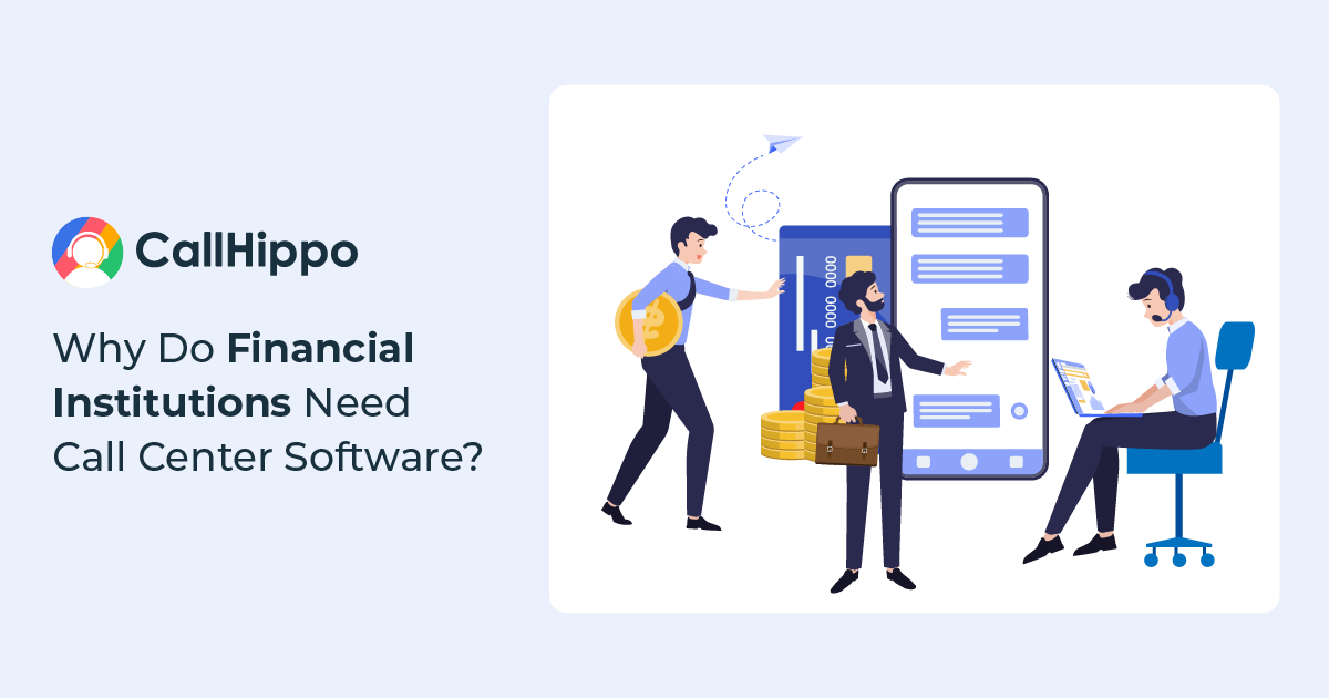 What Is The Purpose Of Call Center Software For Financial Institutions?
