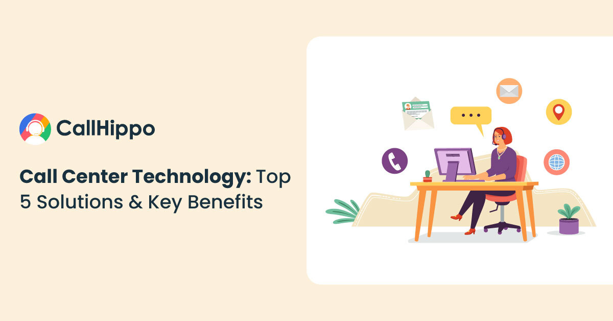 Call Center Technology: Top 5 Solutions & Key Benefits